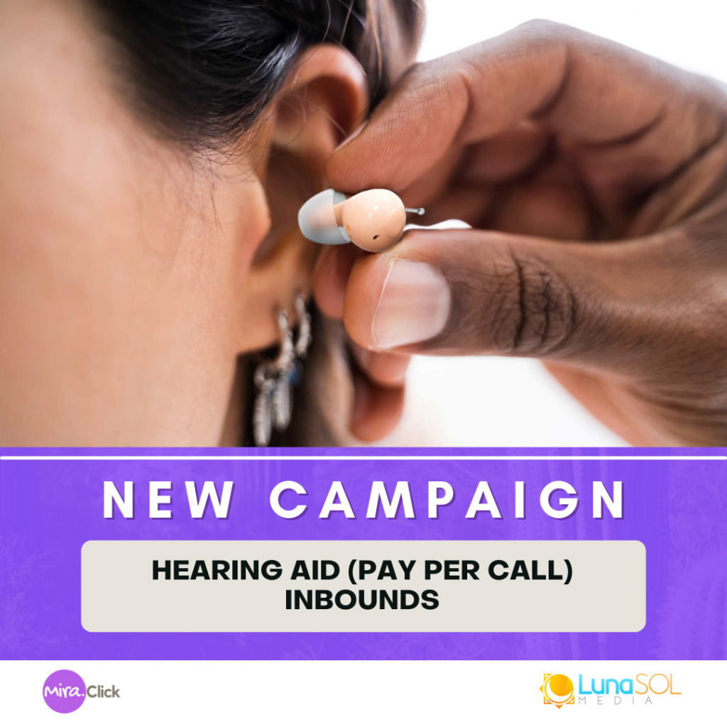 New Campaign: Hearing Aid (Pay Per Call) Inbounds - LunaSol Media